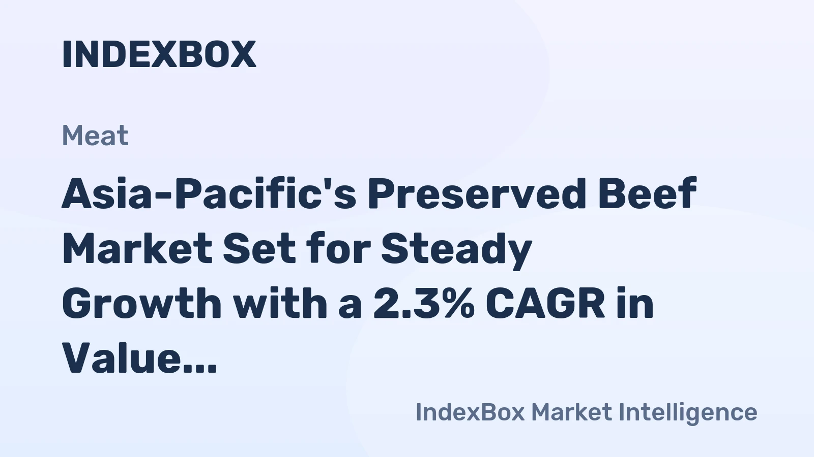 Asia-Pacific's Preserved Beef Market Set for Steady Growth with a 2.3% CAGR in Value