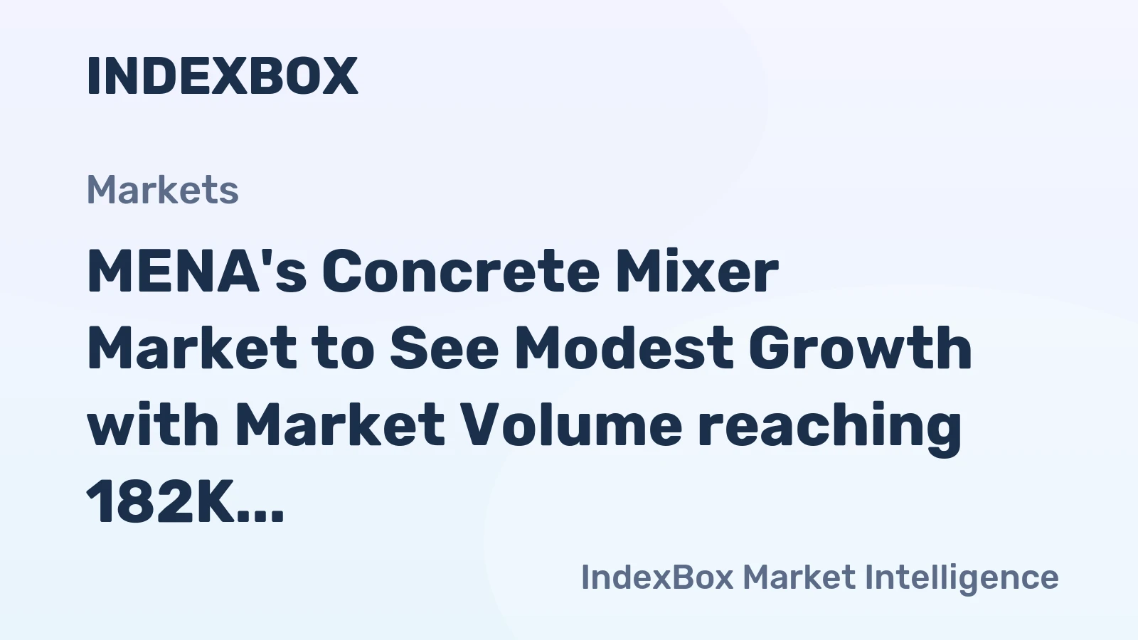 MENA's Concrete Mixer Market to See Modest Growth with Market Volume reaching 182K Units and Market Value of $889M by 2035