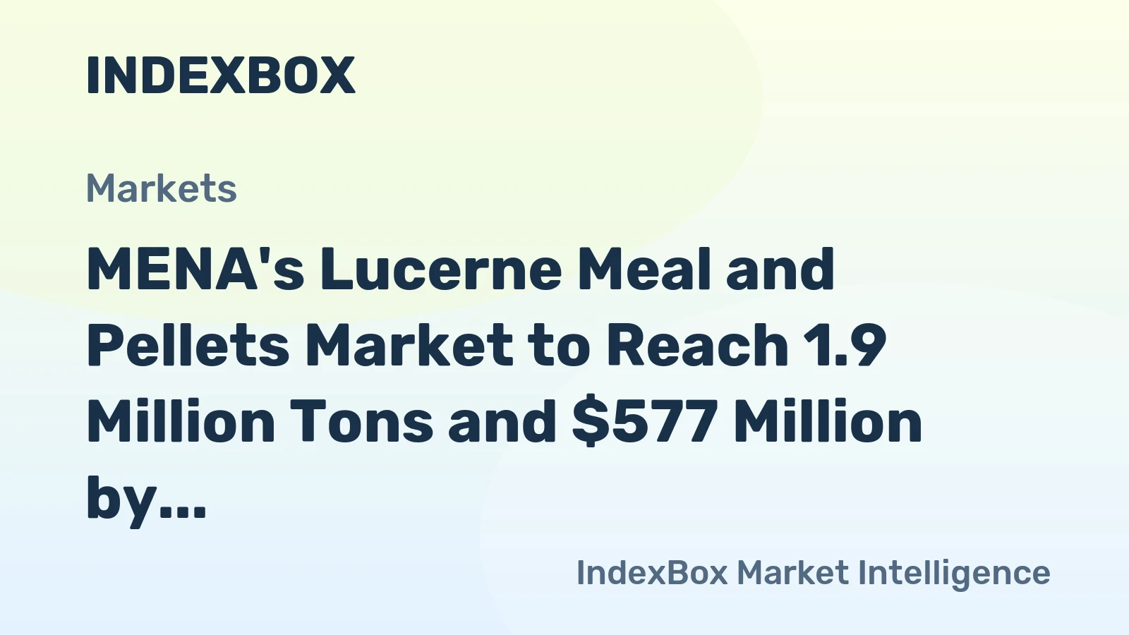 MENA's Lucerne Meal and Pellets Market to Reach 1.9 Million Tons and $577 Million by 2035