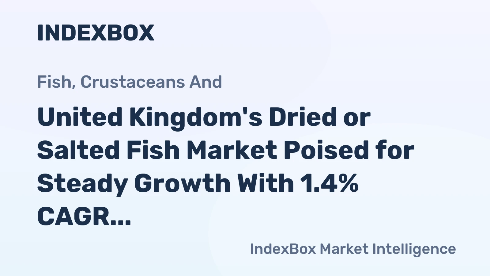 United Kingdom's Dried or Salted Fish Market Poised for Steady Growth With 1.4% CAGR Through 2035