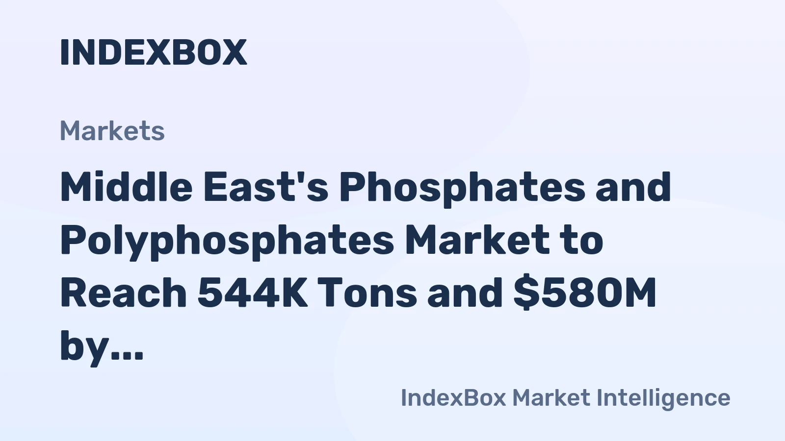 Middle East's Phosphates and Polyphosphates Market to Reach 544K Tons and $580M by 2035