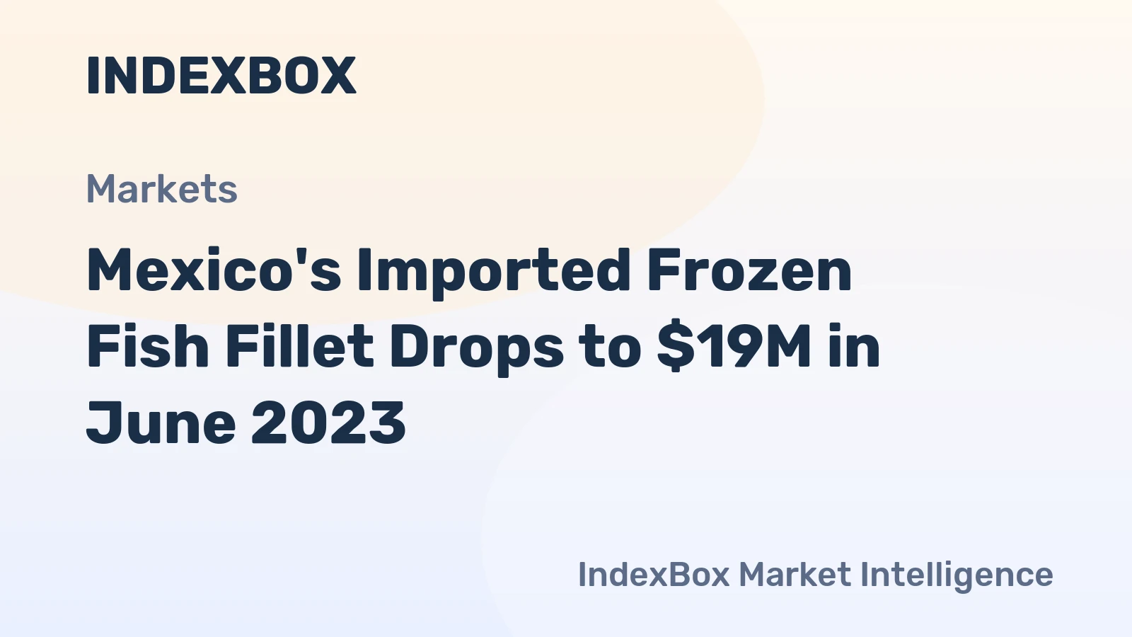 Mexico's Imported Frozen Fish Fillet Drops to $19M in June 2023