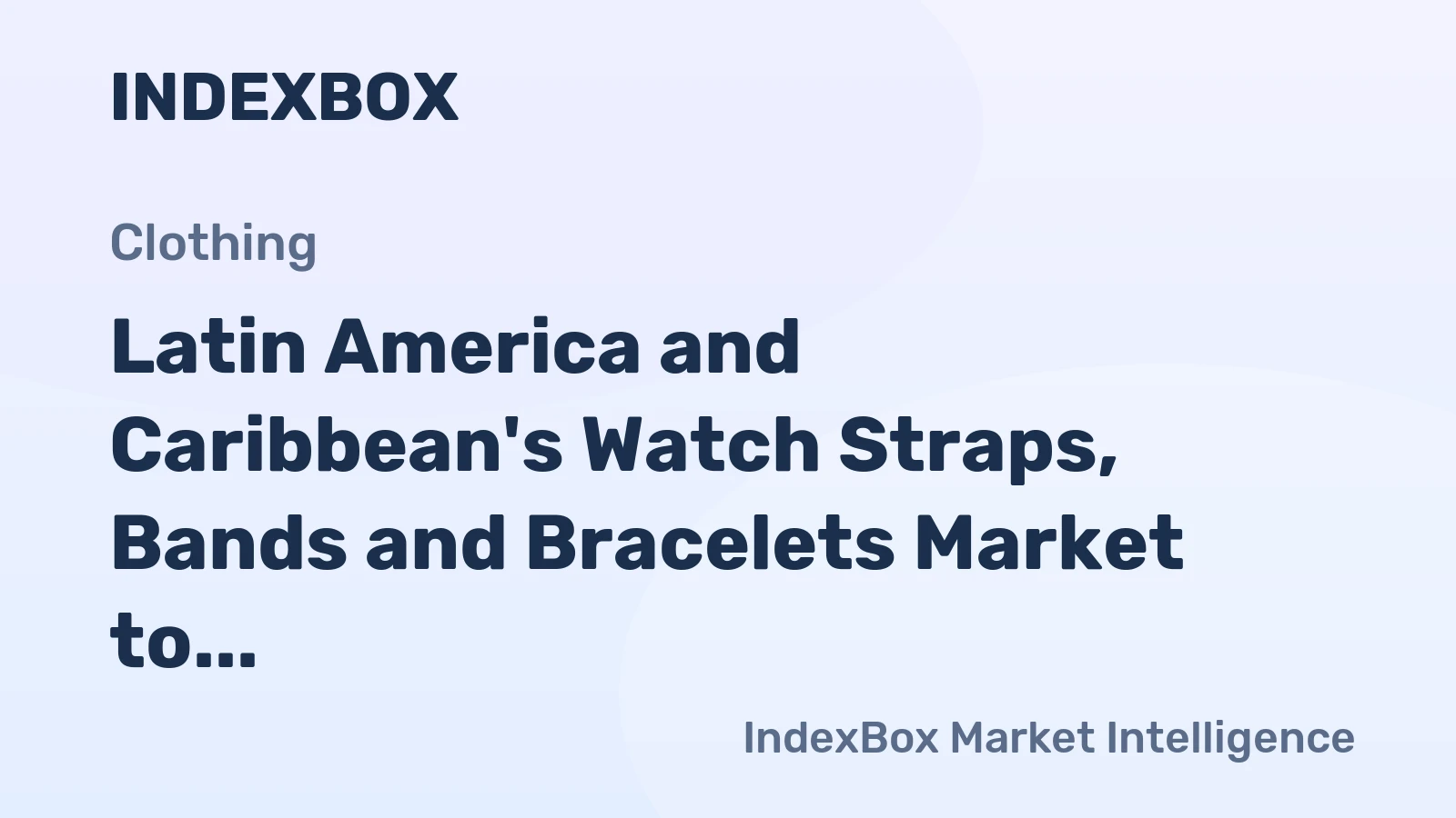 Latin America and Caribbean's Watch Straps, Bands and Bracelets Market to Witness Slower Growth with +1.6% CAGR from 2024 to 2035