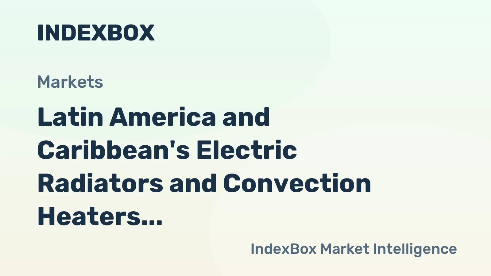 Latin America and Caribbean's Electric Radiators and Convection Heaters Market to Reach 12M Units and $846M by 2035