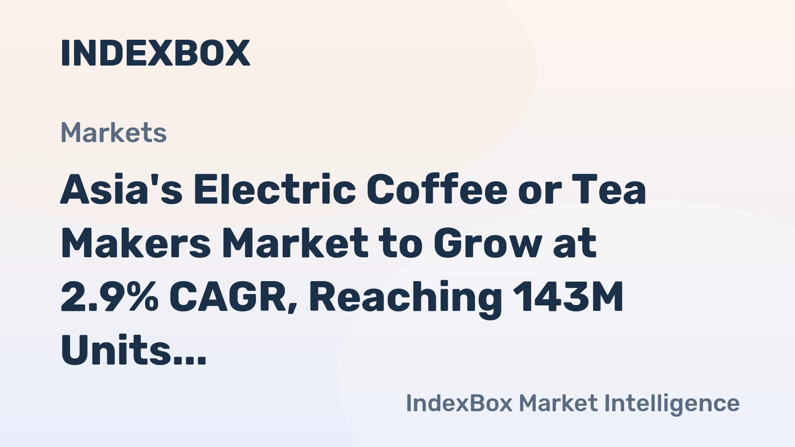 Asia's Electric Coffee or Tea Makers Market to Grow at 2.9% CAGR, Reaching 143M Units by 2035