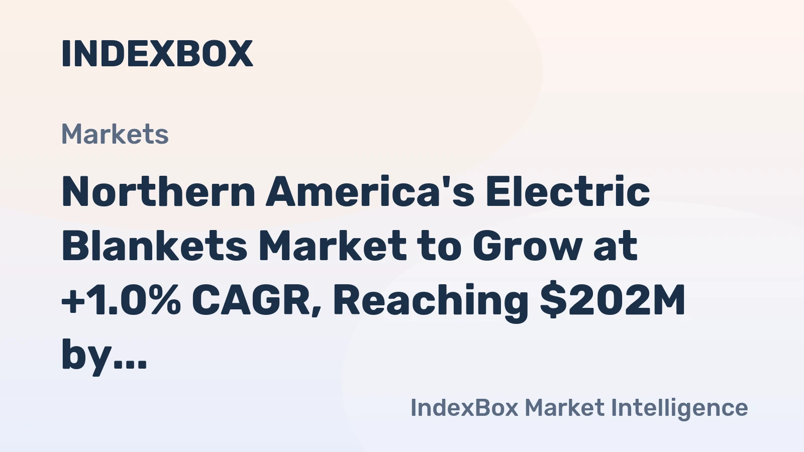 Northern America's Electric Blankets Market to Grow at +1.0% CAGR, Reaching $202M by 2035