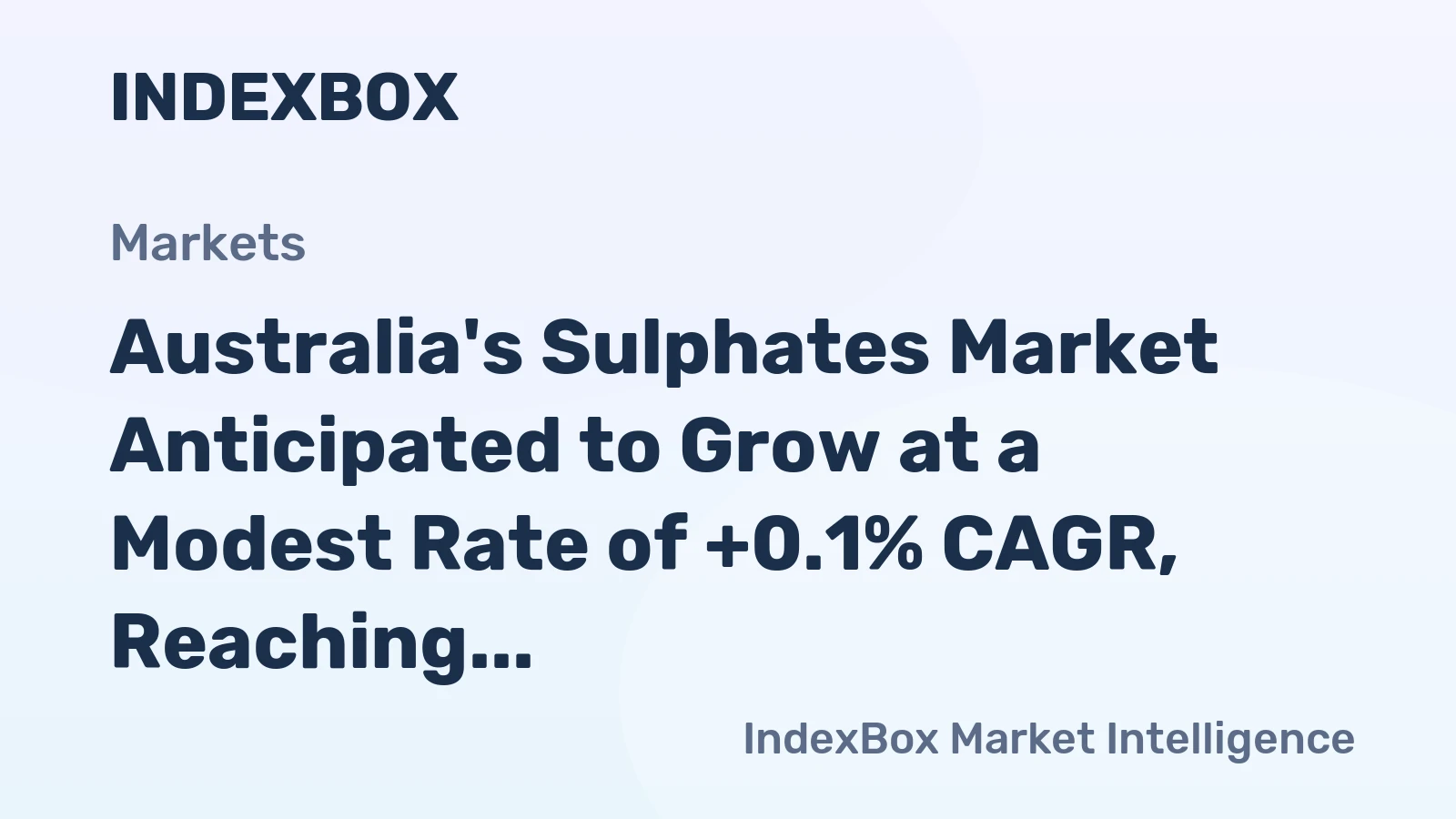 Australia's Sulphates Market Anticipated to Grow at a Modest Rate of +0.1% CAGR, Reaching $103M by 2035