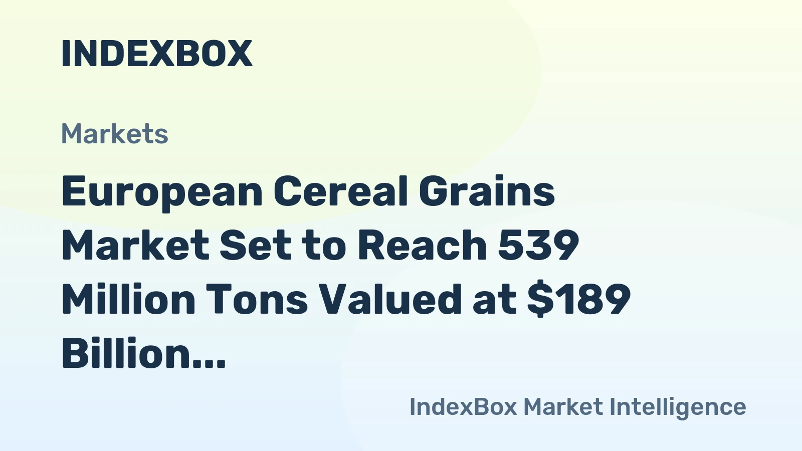 European Cereal Grains Market Set to Reach 539 Million Tons Valued at $189 Billion by 2035