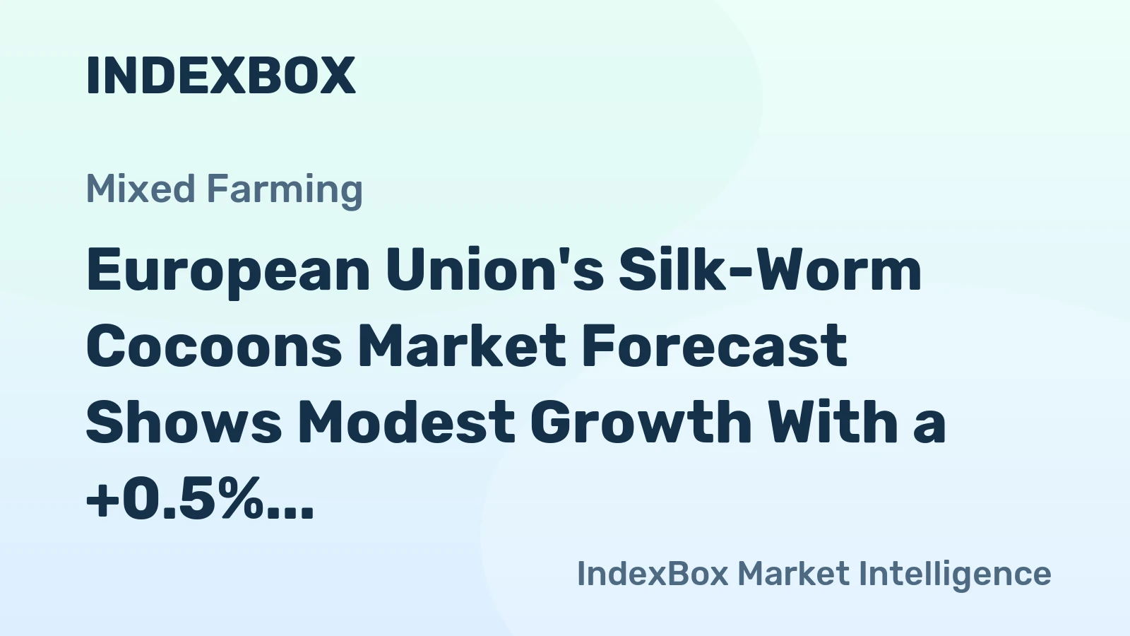 European Union's Silk-Worm Cocoons Market Forecast Shows Modest Growth With a +0.5% Value CAGR
