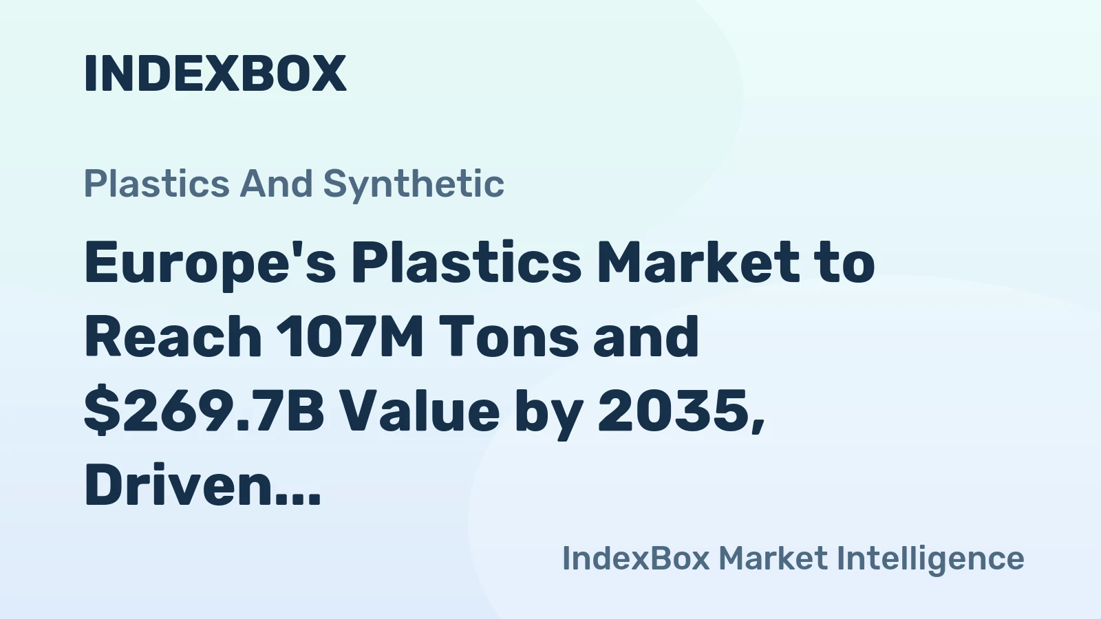 Europe's Plastics Market to Reach 107M Tons and $269.7B Value by 2035, Driven by Increasing Demand