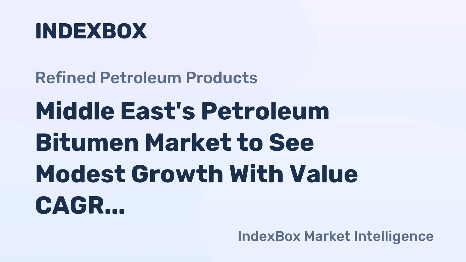 Middle East's Petroleum Bitumen Market to See Modest Growth With Value CAGR of +1.8%