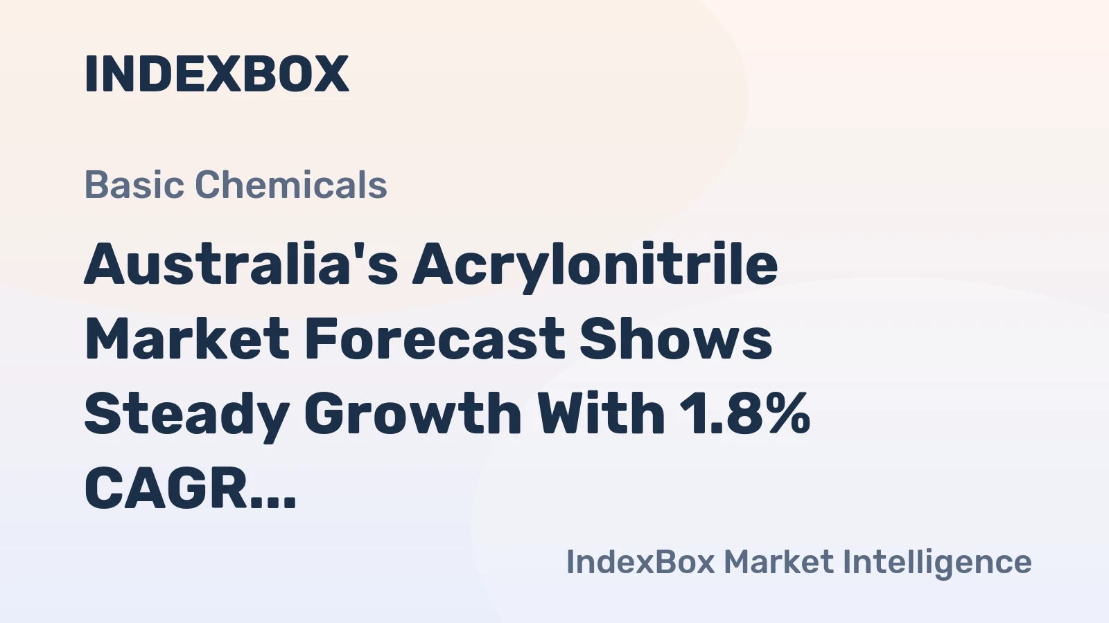 Australia's Acrylonitrile Market Forecast Shows Steady Growth With 1.8% CAGR in Value