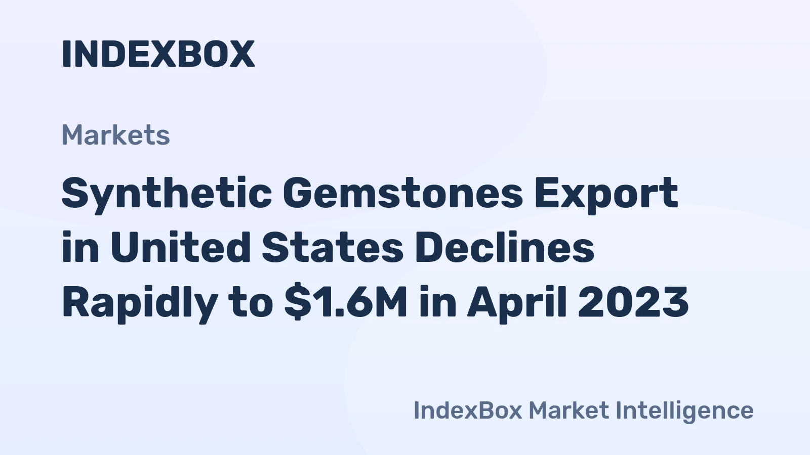 Synthetic Gemstones Export in United States Declines Rapidly to $1.6M in April 2023