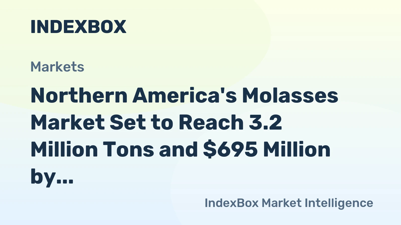 Northern America's Molasses Market Set to Reach 3.2 Million Tons and $695 Million by 2035