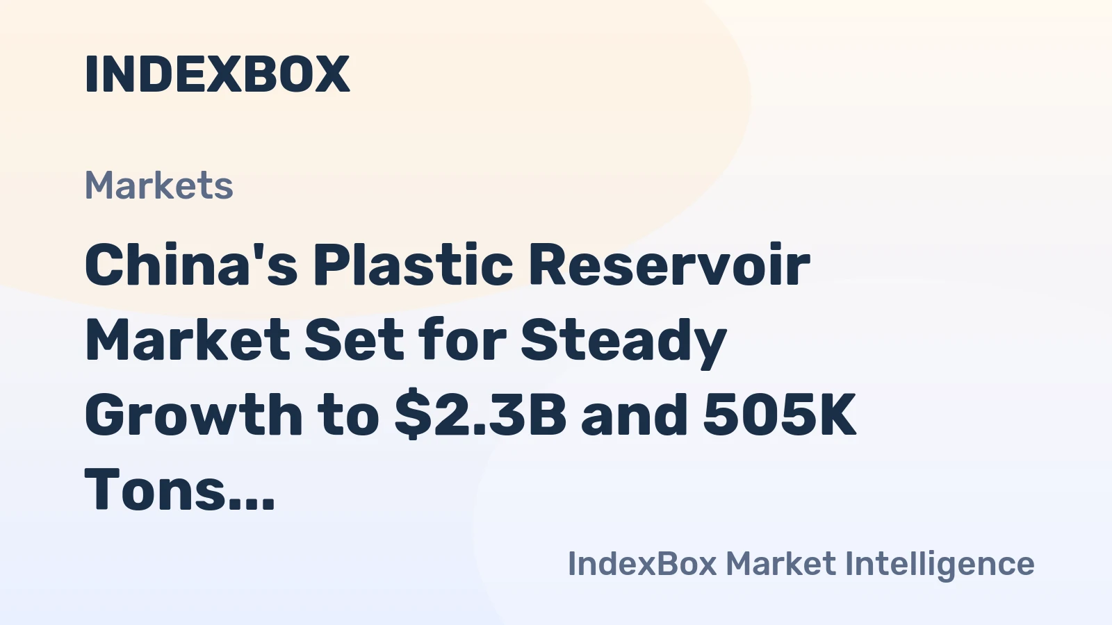 China's Plastic Reservoir Market Set for Steady Growth to $2.3B and 505K Tons by 2035