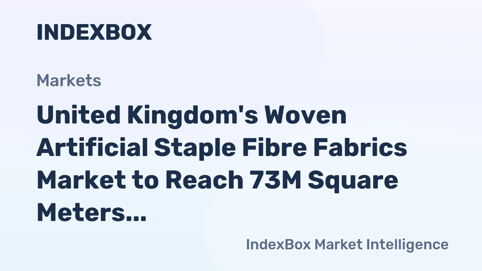 United Kingdom's Woven Artificial Staple Fibre Fabrics Market to Reach 73M Square Meters and $860M by 2035
