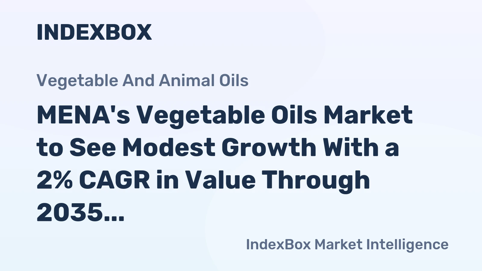 MENA's Vegetable Oils Market to See Modest Growth With a 2% CAGR in Value Through 2035
