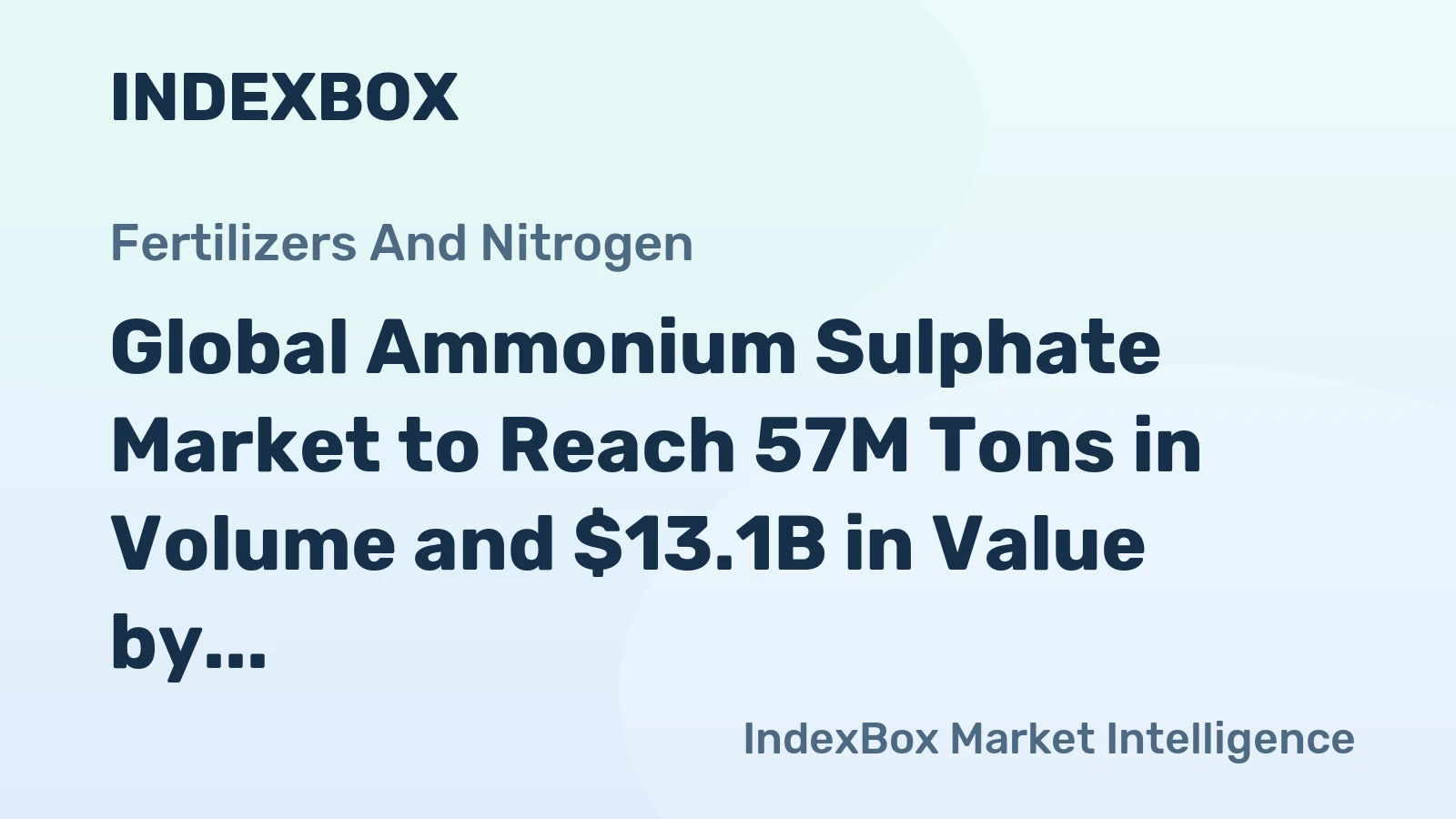 Global Ammonium Sulphate Market to Reach 57M Tons in Volume and $13.1B in Value by 2035