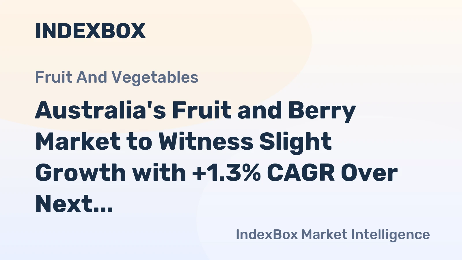 Australia's Fruit and Berry Market to Witness Slight Growth with +1.3% CAGR Over Next Decade