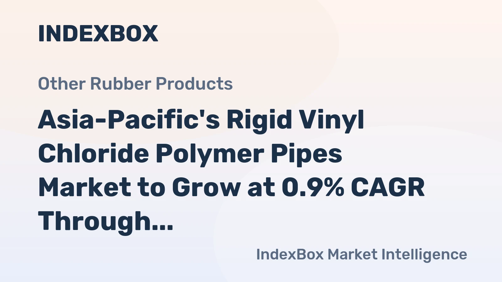 Asia-Pacific's Rigid Vinyl Chloride Polymer Pipes Market to Grow at 0.9% CAGR Through 2035