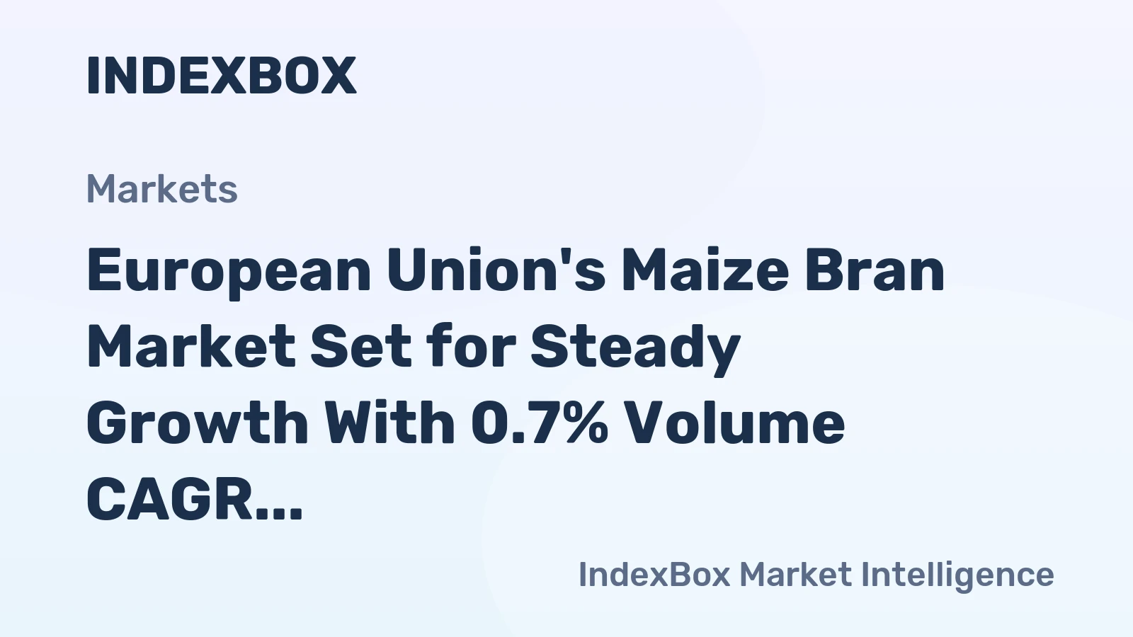 European Union's Maize Bran Market Set for Steady Growth With 0.7% Volume CAGR Through 2035