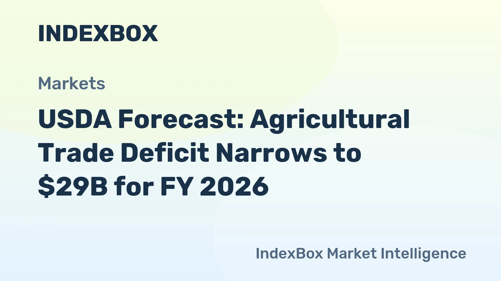 USDA Forecast: Agricultural Trade Deficit Narrows to $29B for FY 2026