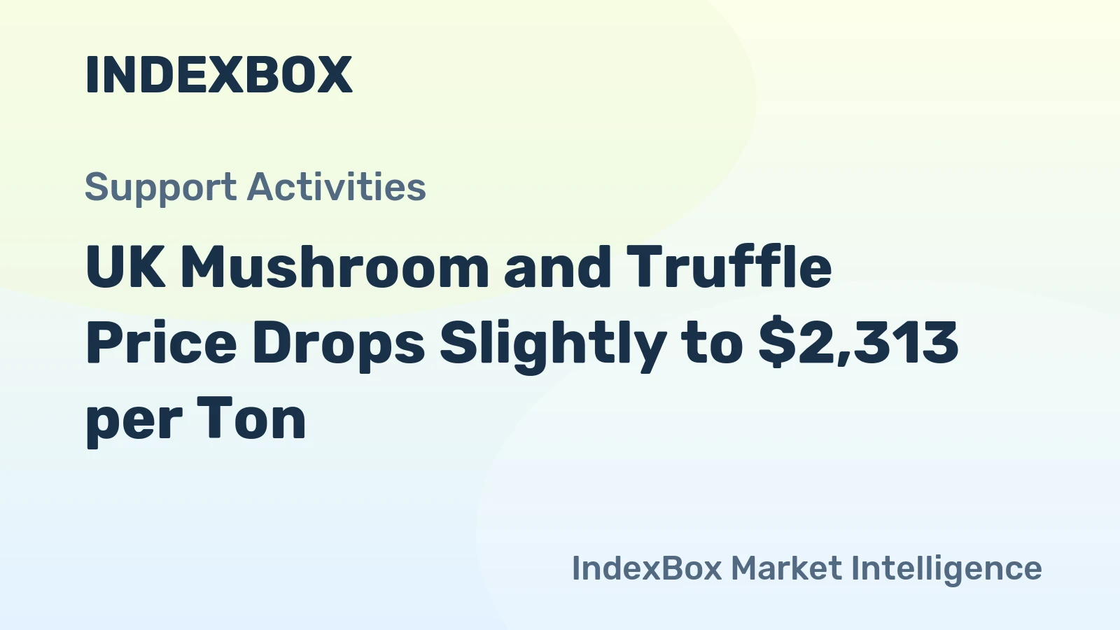 UK Mushroom and Truffle Price Drops Slightly to $2,313 per Ton