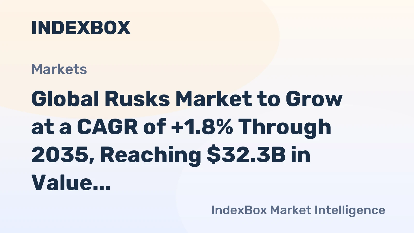 Global Rusks Market to Grow at a CAGR of +1.8% Through 2035, Reaching $32.3B in Value