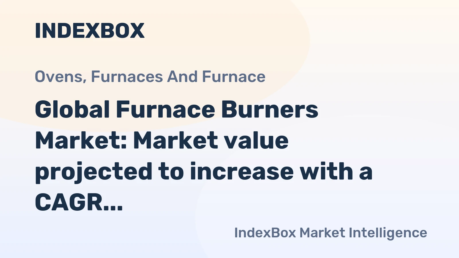 Global Furnace Burners Market: Market value projected to increase with a CAGR of +2.4% over the next decade