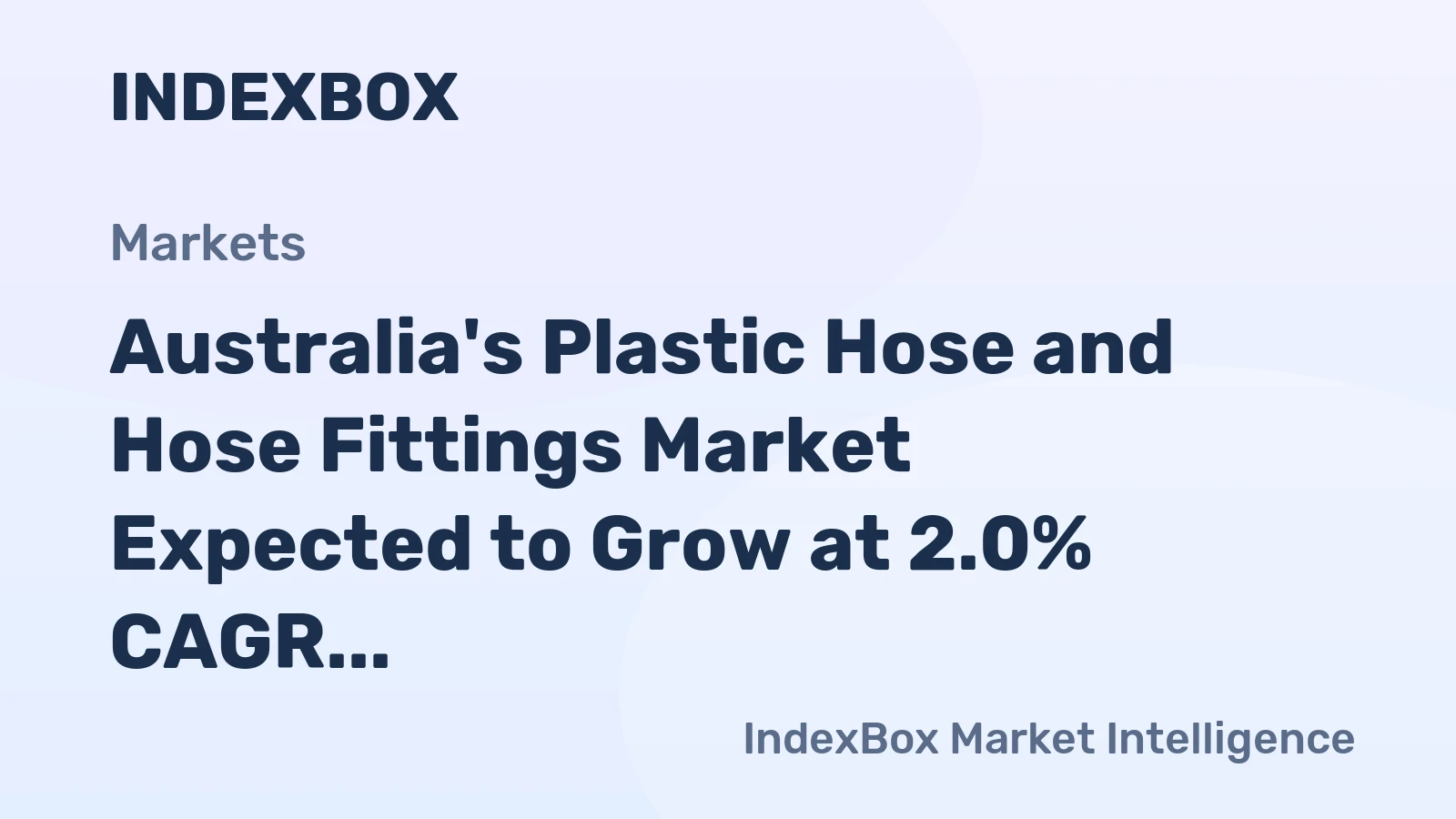 Australia's Plastic Hose and Hose Fittings Market Expected to Grow at 2.0% CAGR Over Next Decade