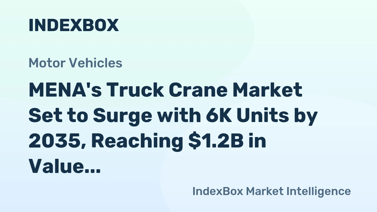 MENA's Truck Crane Market Set to Surge with 6K Units by 2035, Reaching $1.2B in Value