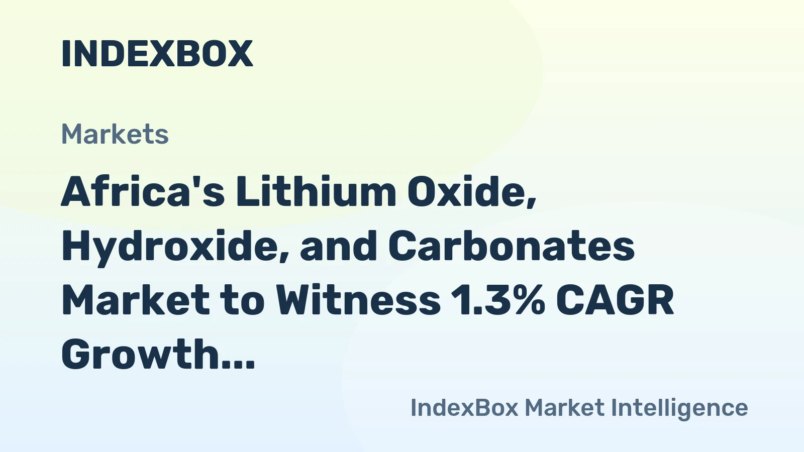 Africa's Lithium Oxide, Hydroxide, and Carbonates Market to Witness 1.3% CAGR Growth Over Next Decade