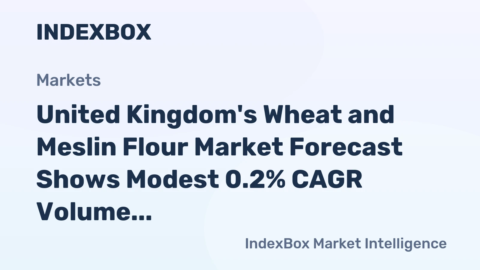 United Kingdom's Wheat and Meslin Flour Market Forecast Shows Modest 0.2% CAGR Volume Growth