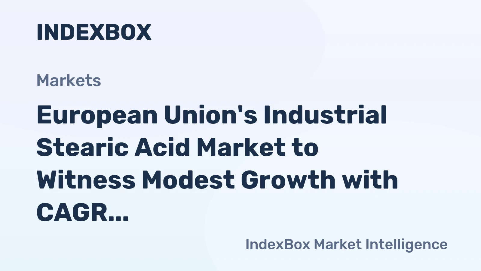 European Union's Industrial Stearic Acid Market to Witness Modest Growth with CAGR of +0.7% from 2024 to 2035