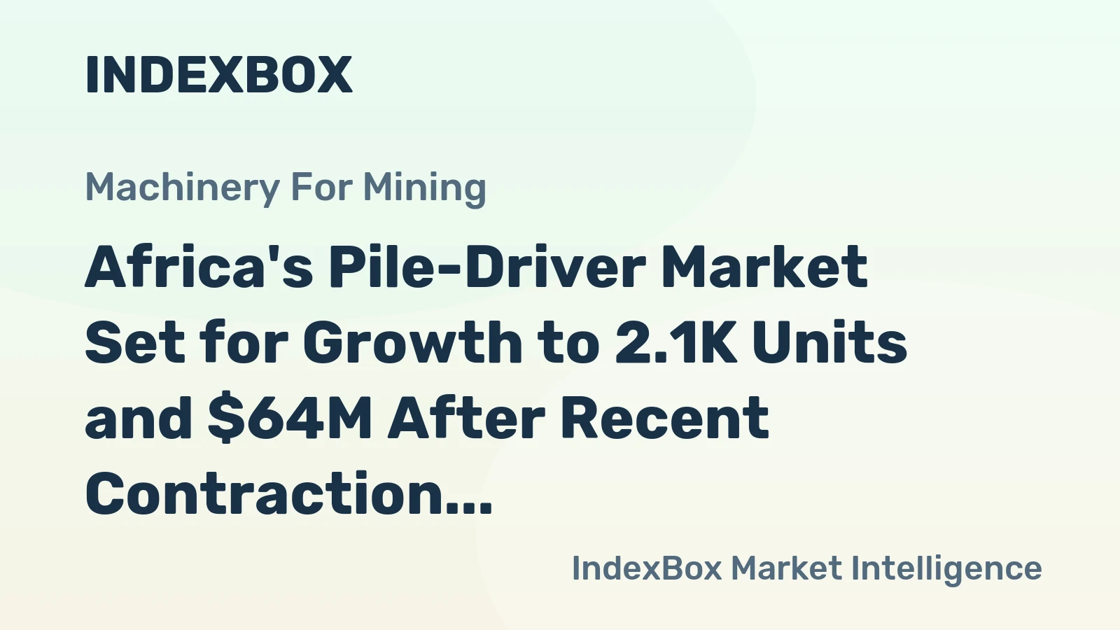 Africa's Pile-Driver Market Set for Growth to 2.1K Units and $64M After Recent Contraction