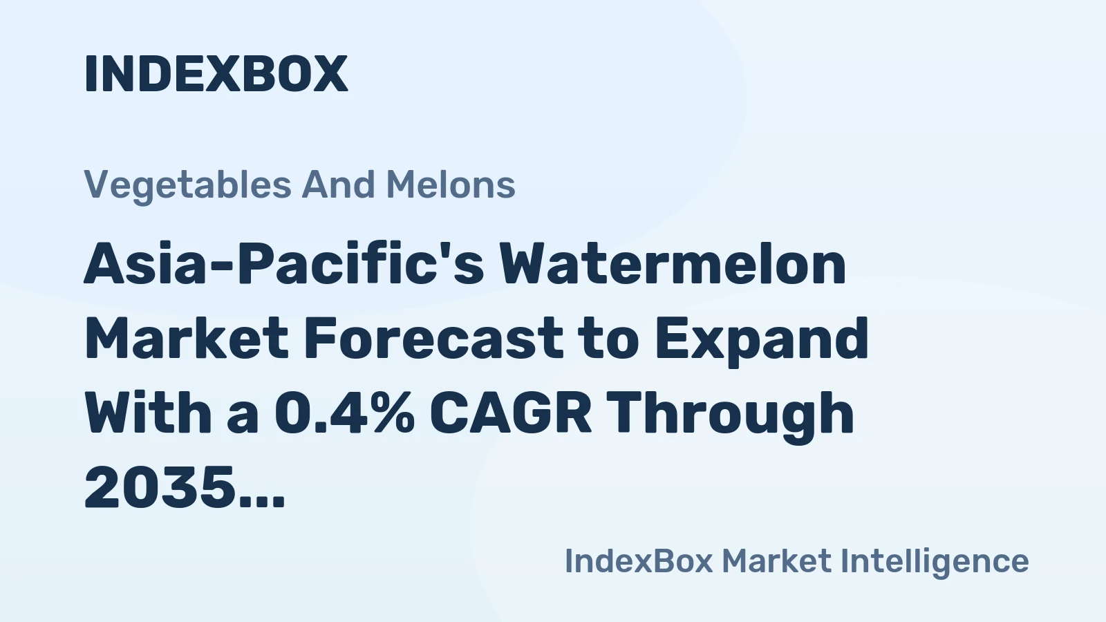 Asia-Pacific's Watermelon Market Forecast to Expand With a 0.4% CAGR Through 2035