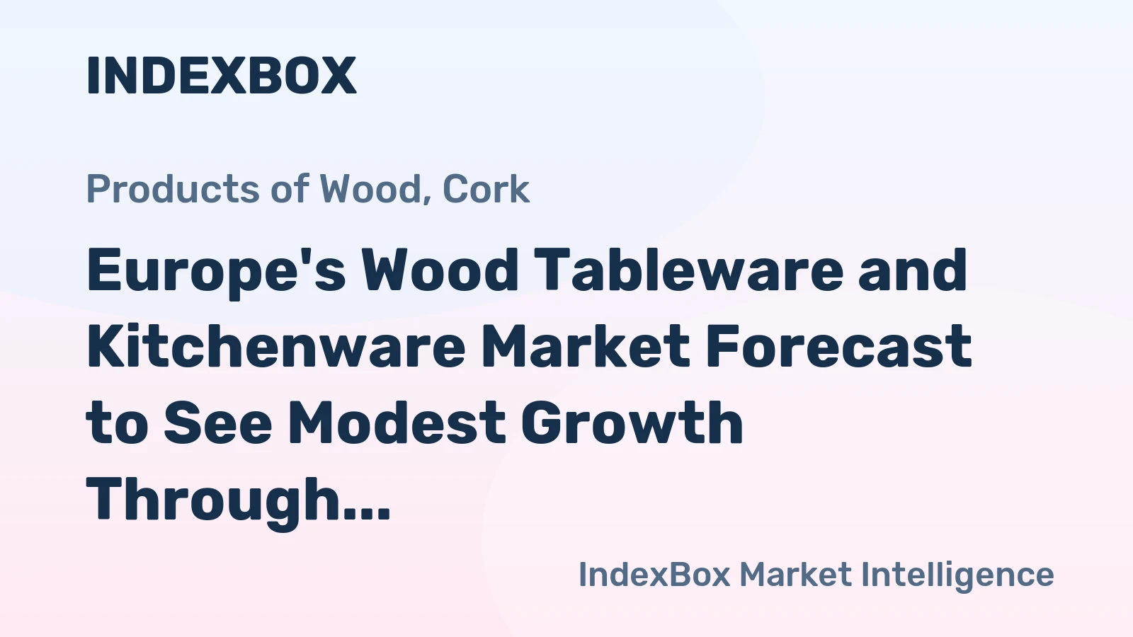 Europe's Wood Tableware and Kitchenware Market Forecast to See Modest Growth Through 2035