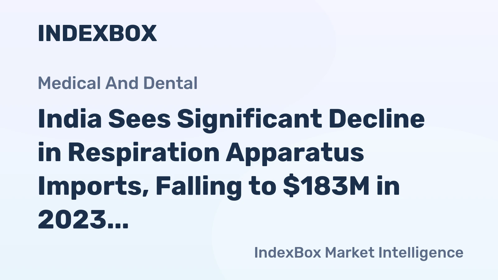 India Sees Significant Decline in Respiration Apparatus Imports, Falling to $183M in 2023