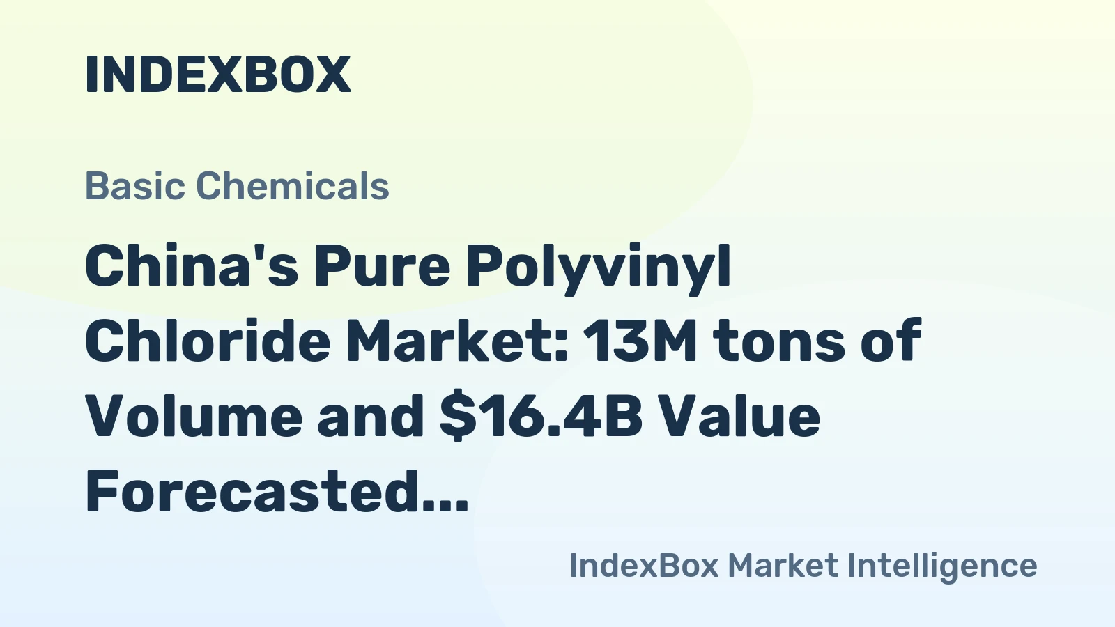 China's Pure Polyvinyl Chloride Market: 13M tons of Volume and $16.4B Value Forecasted by 2035