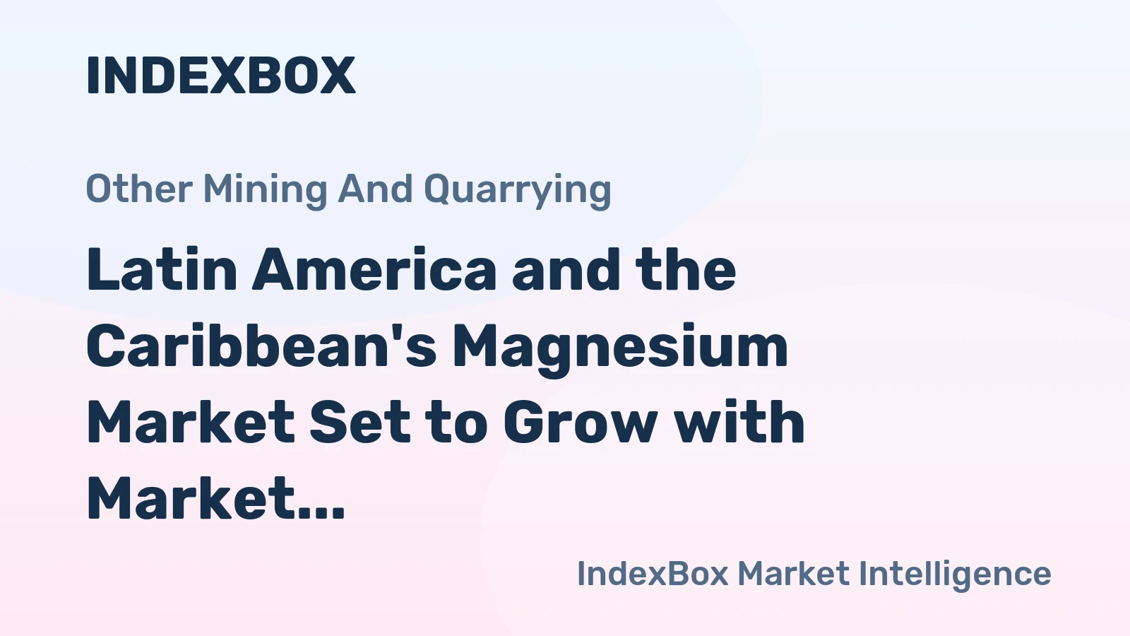 Latin America and the Caribbean's Magnesium Market Set to Grow with Market Volume Reaching 39K Tons and Market Value Hitting $124M by 2035