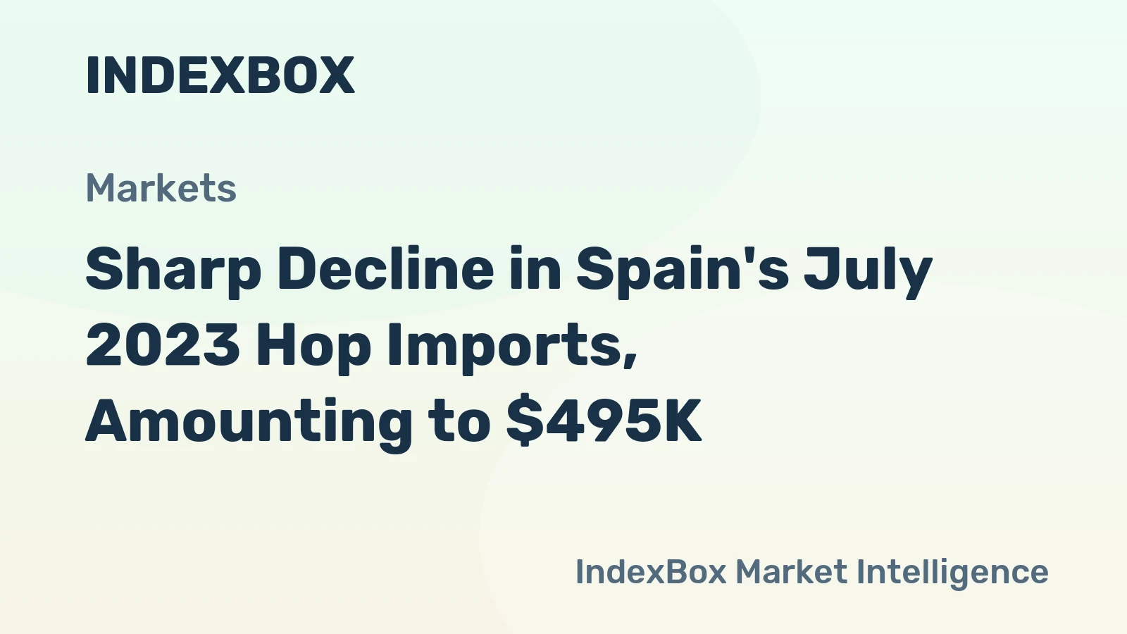 Sharp Decline in Spain's July 2023 Hop Imports, Amounting to $495K