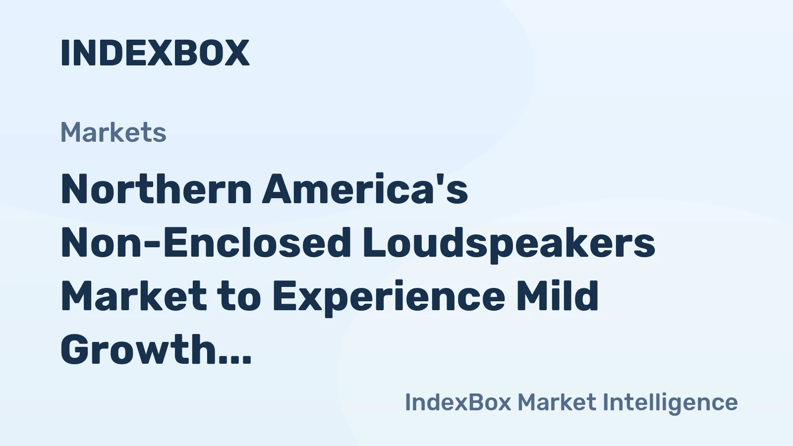 Northern America's Non-Enclosed Loudspeakers Market to Experience Mild Growth with +0.5% CAGR