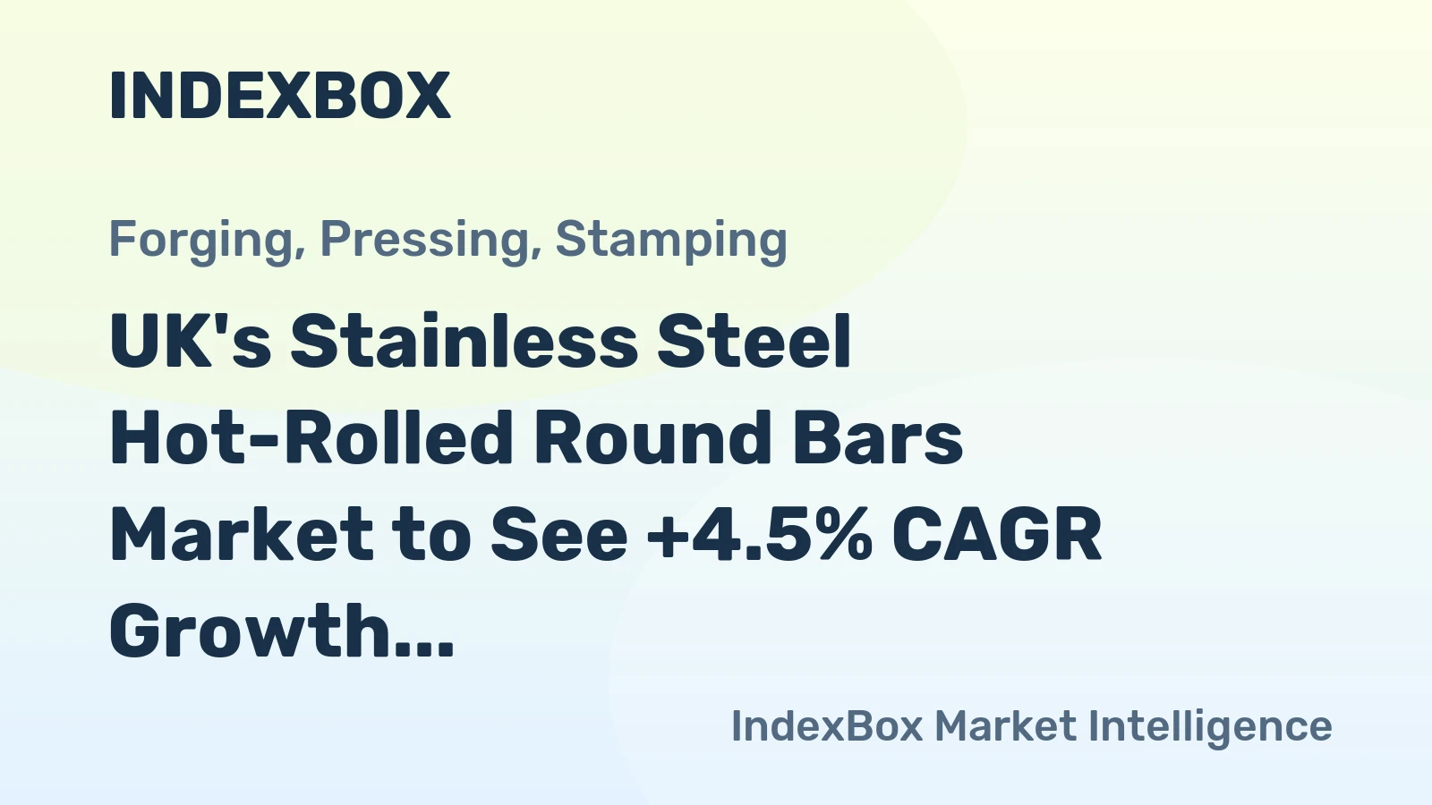 UK's Stainless Steel Hot-Rolled Round Bars Market to See +4.5% CAGR Growth