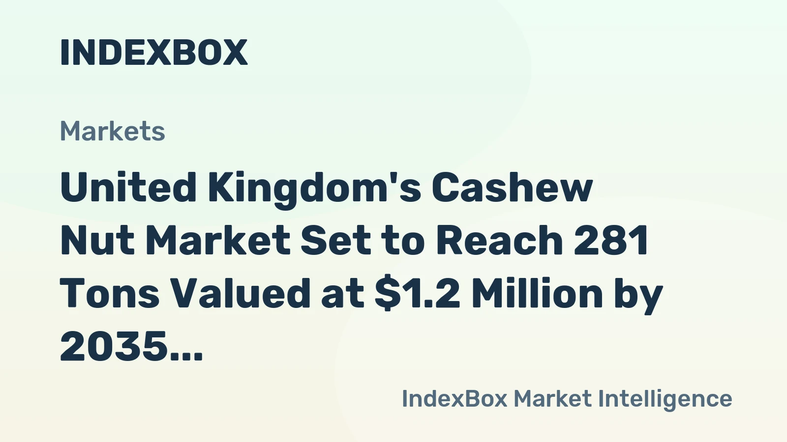 United Kingdom's Cashew Nut Market Set to Reach 281 Tons Valued at $1.2 Million by 2035