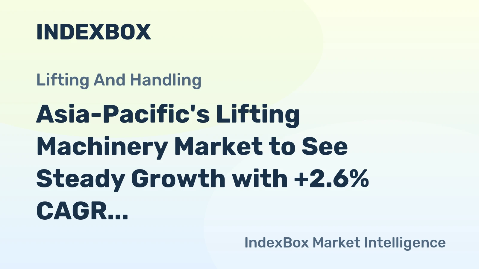 Asia-Pacific's Lifting Machinery Market to See Steady Growth with +2.6% CAGR