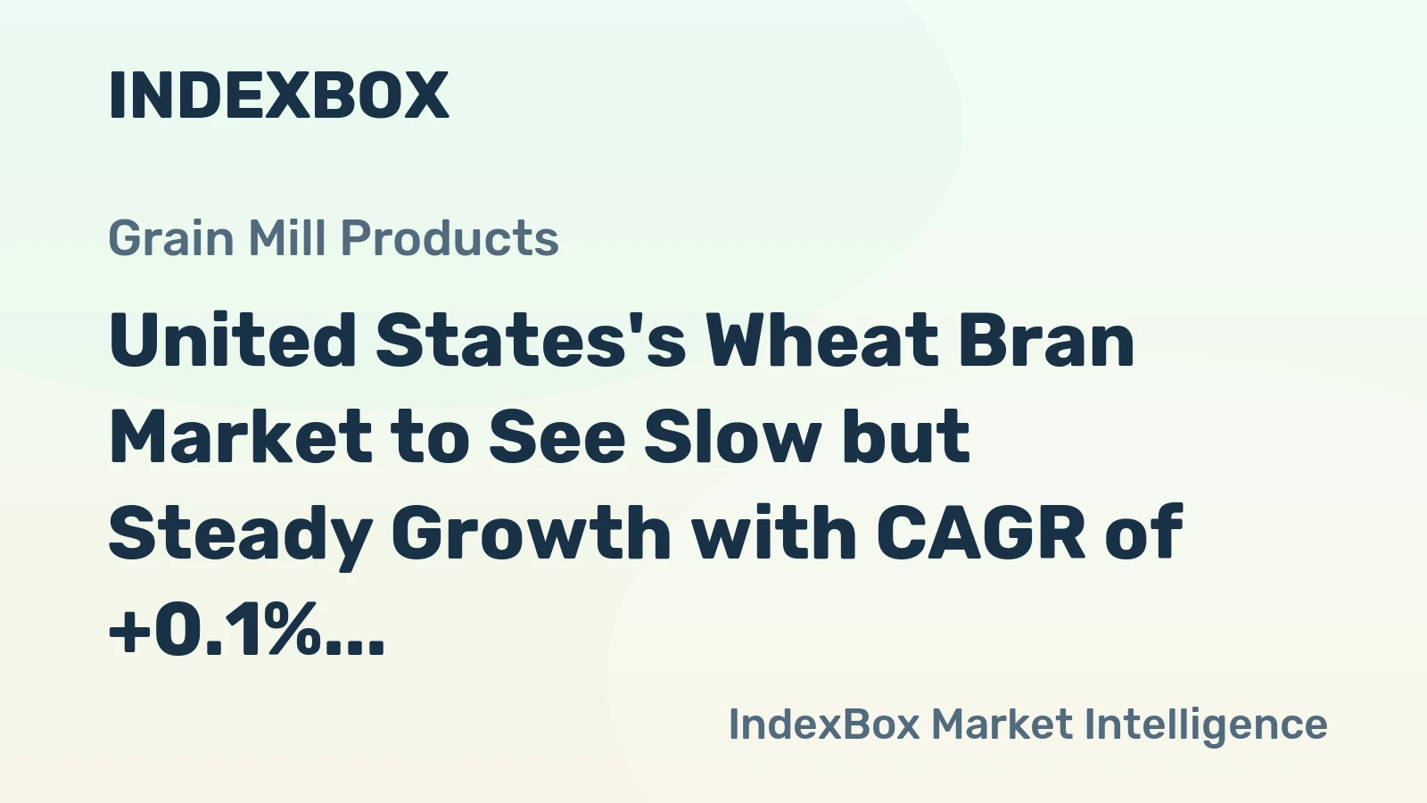 United States's Wheat Bran Market to See Slow but Steady Growth with CAGR of +0.1%