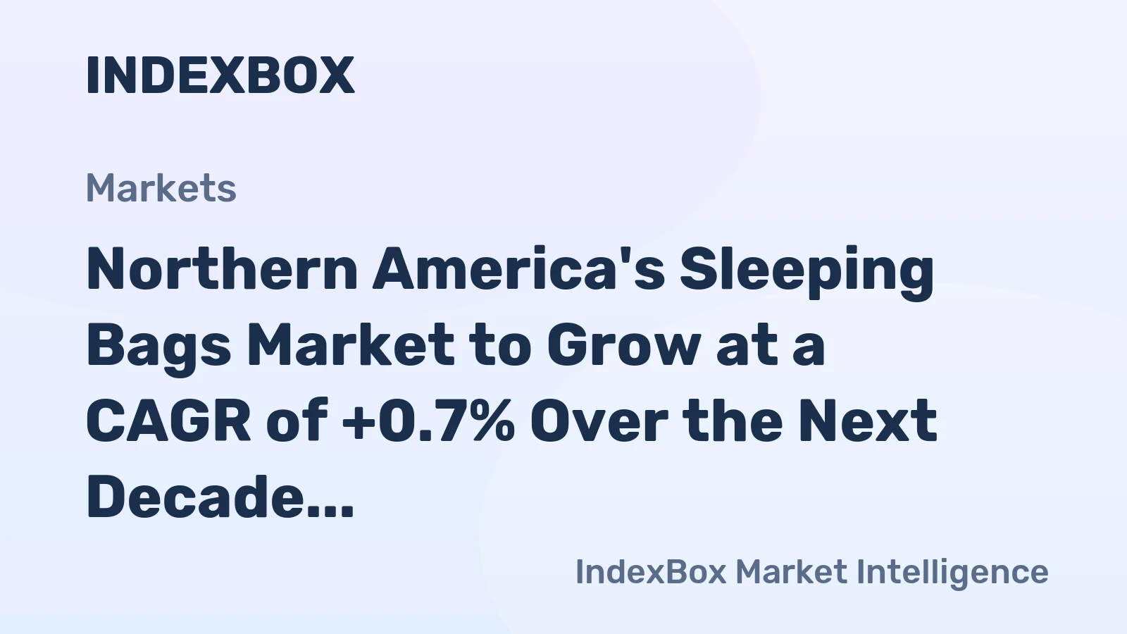 Northern America's Sleeping Bags Market to Grow at a CAGR of +0.7% Over the Next Decade