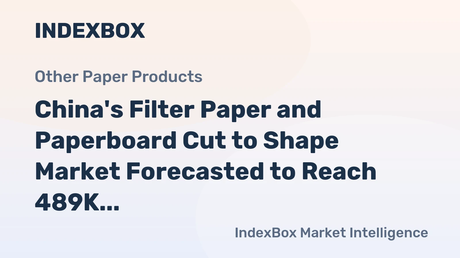 China's Filter Paper and Paperboard Cut to Shape Market Forecasted to Reach 489K Tons and $1.6B by 2035