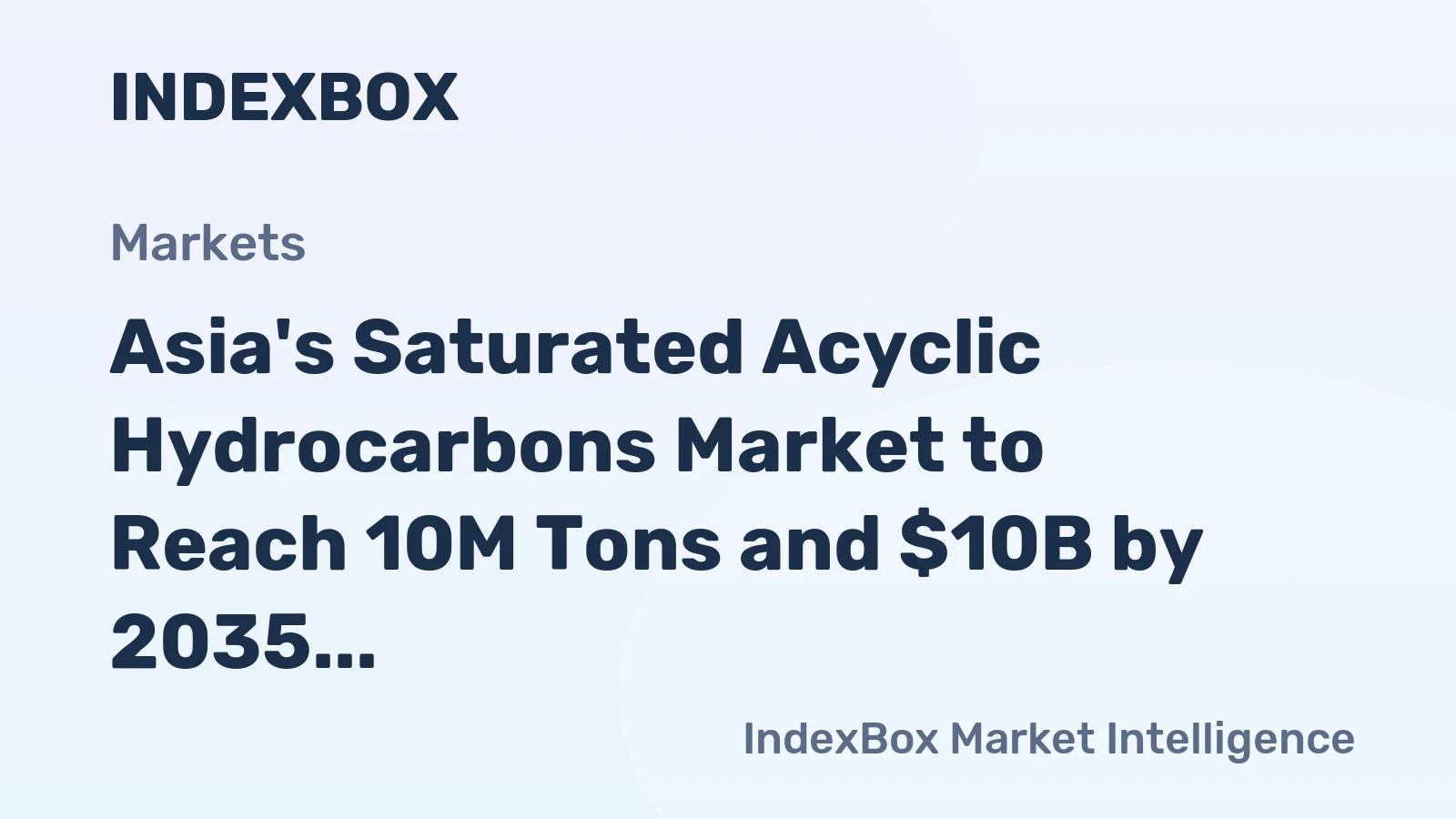 Asia's Saturated Acyclic Hydrocarbons Market to Reach 10M Tons and $10B by 2035