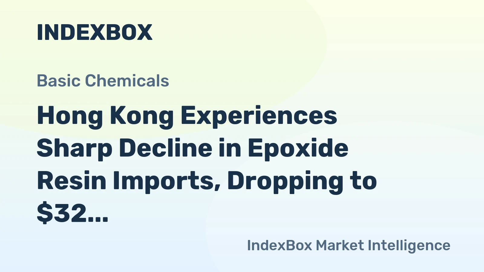 Hong Kong Experiences Sharp Decline in Epoxide Resin Imports, Dropping to $32 Million in 2024
